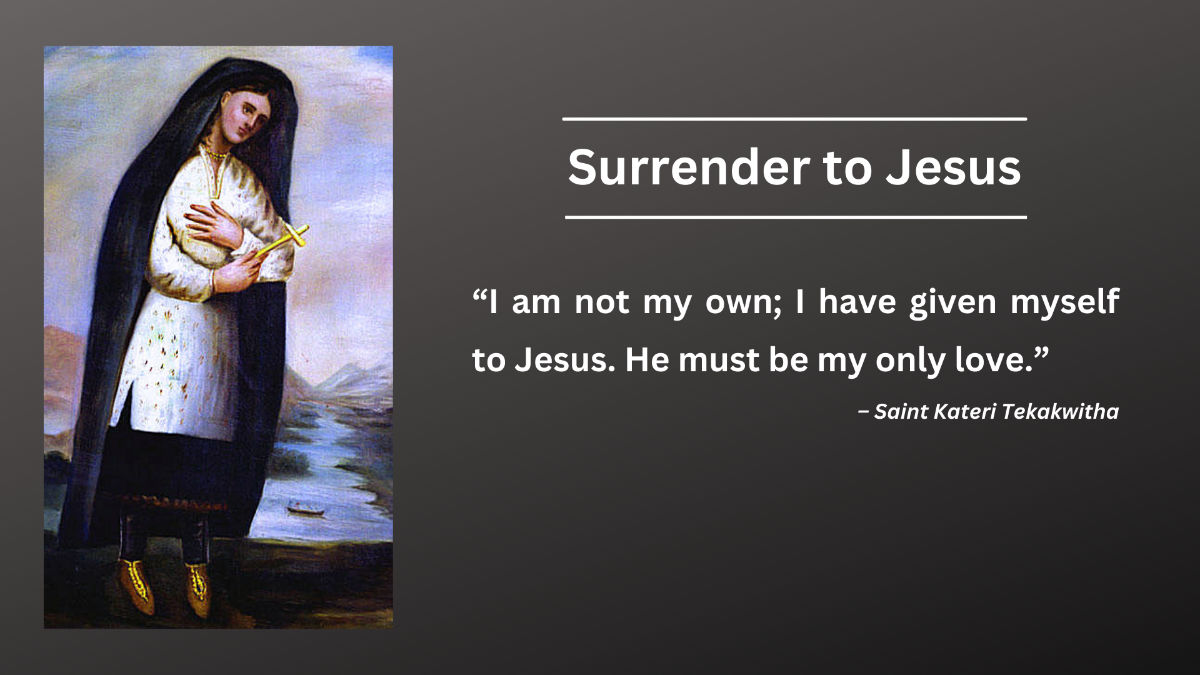 Daily Catholic Quote — Saint Kateri Tekakwitha — Integrated Catholic Life™