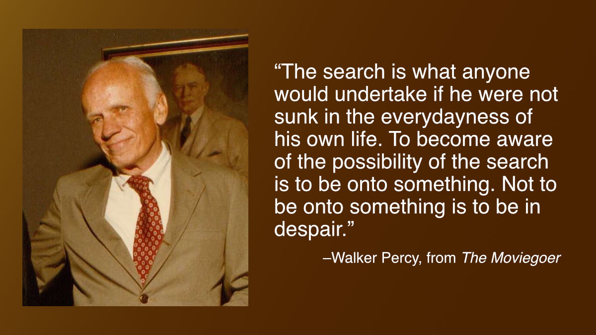 Daily Quote — Walker Percy — Integrated Catholic Life™